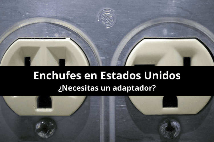 Enchufes en Estados Unidos ¿necesitas un adaptador? - Mola Viajar